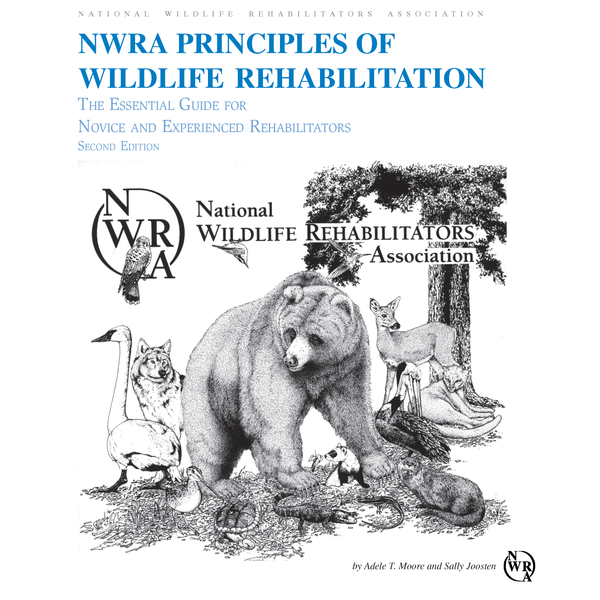 Principles of Wildlife Rehabilitation, 2nd edition – National Wildlife ...